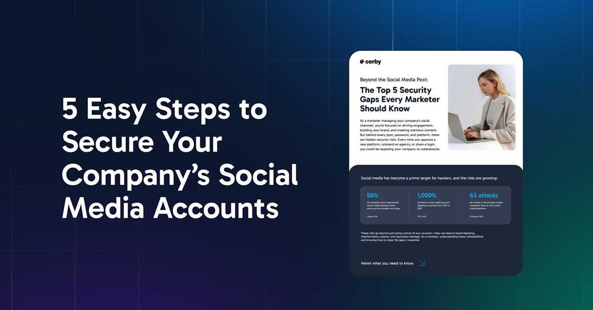 5 Easy Steps to Secure Your Company's Social Media Accounts | Cerby